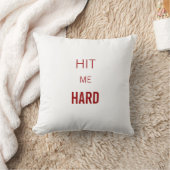 Hit Me Hard Throw Pillow | Zazzle
