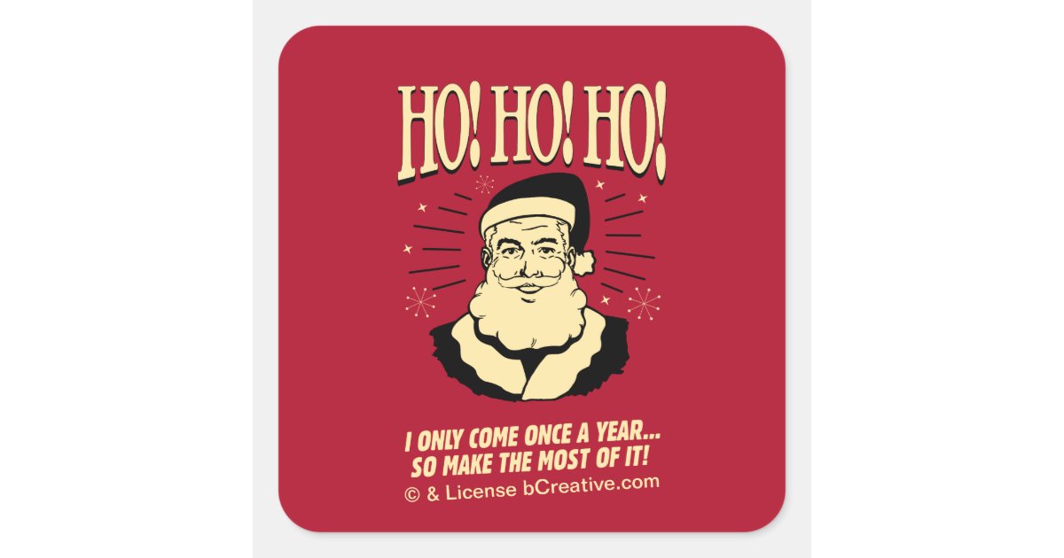 Ho! Ho! Ho! Square Sticker | Zazzle