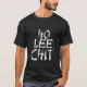 HO Lee Chit funny asian T-Shirt | Zazzle