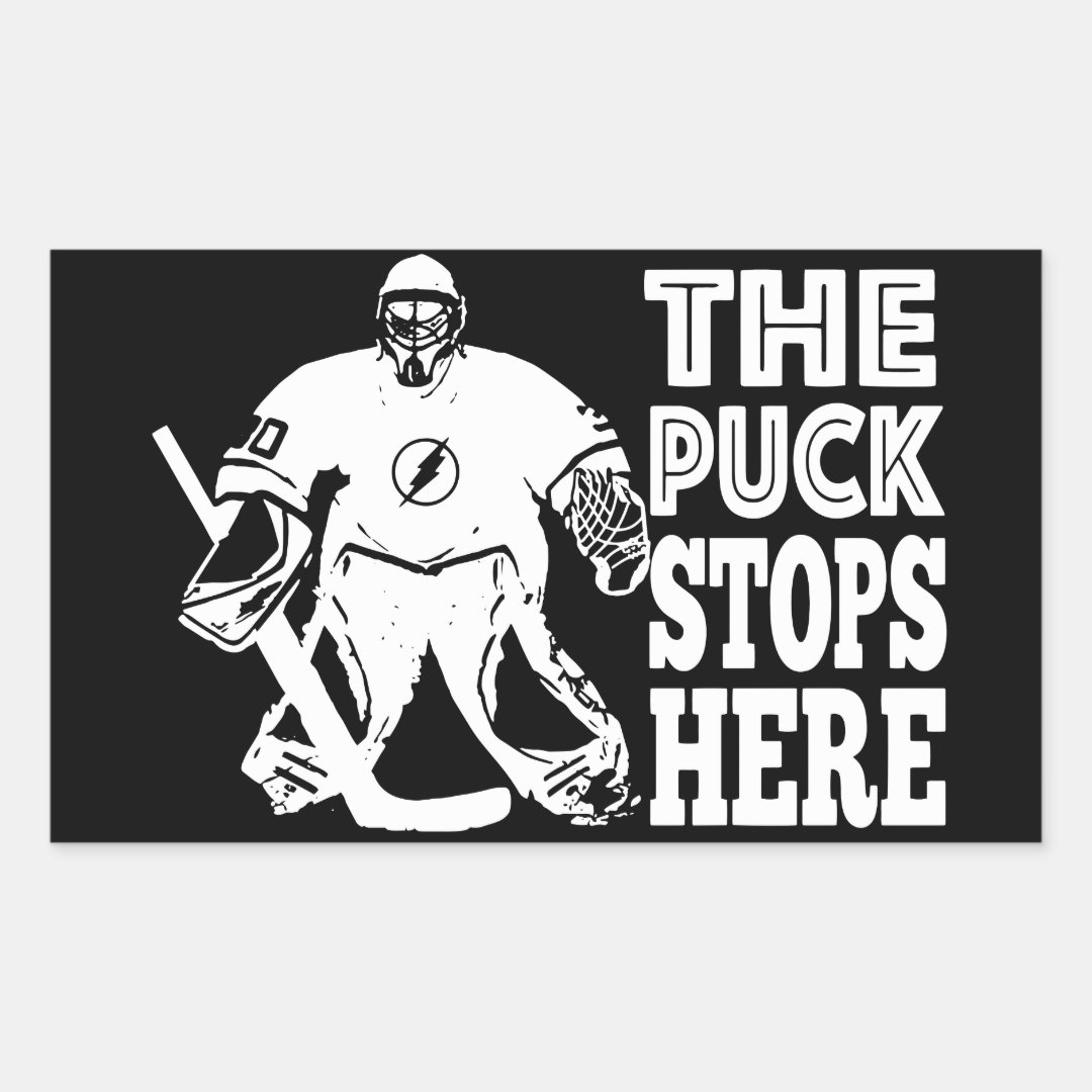 Hockey Goalie The Puck Stops Here Black White Rectangular Sticker | Zazzle
