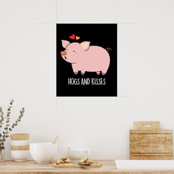 Hogs And Kisses Funny Hog Pig Pun Dark BG Poster | Zazzle