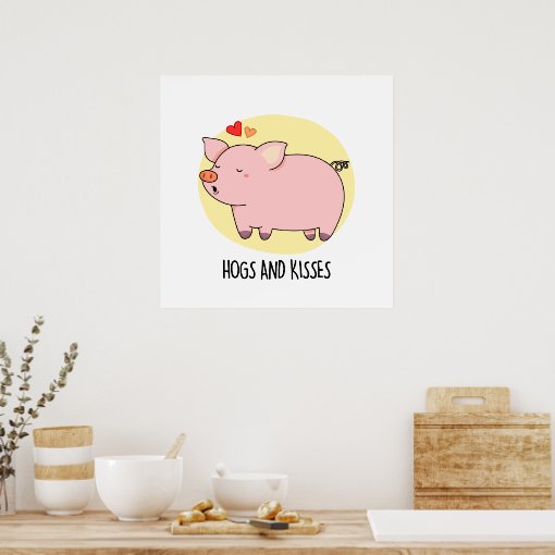 Hogs And Kisses Funny Hog Pig Pun Poster | Zazzle