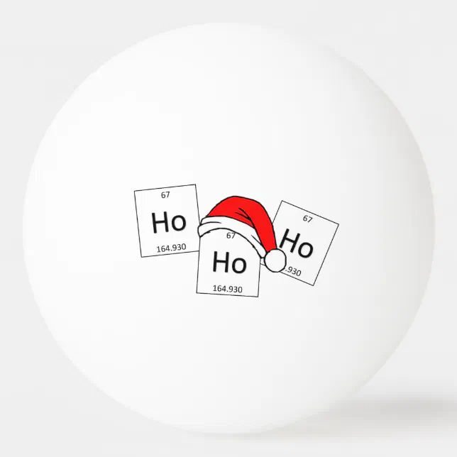 HoHoHo Holmium Chemistry Element Christmas Pun Ping Pong Ball | Zazzle