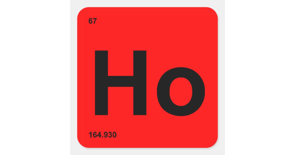 HoHoHo Periodic Table Element HO Square Sticker | Zazzle