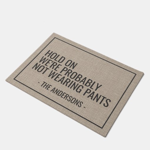 Hold On Were Probably Not Wearing Pants Funny Doormat Zazzle