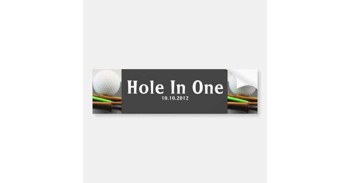 Hole In One Bumper Sticker | Zazzle