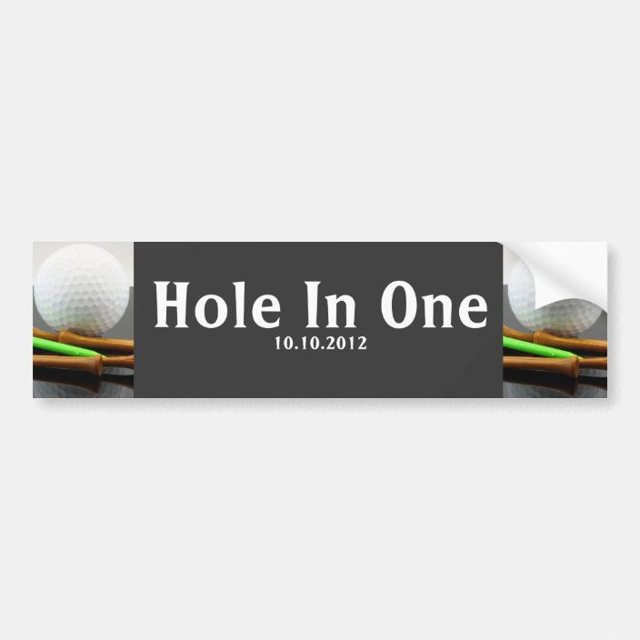 Hole In One Bumper Sticker | Zazzle.com