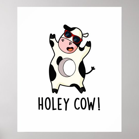 Holey Cow Funny Animal Pun Poster | Zazzle.com