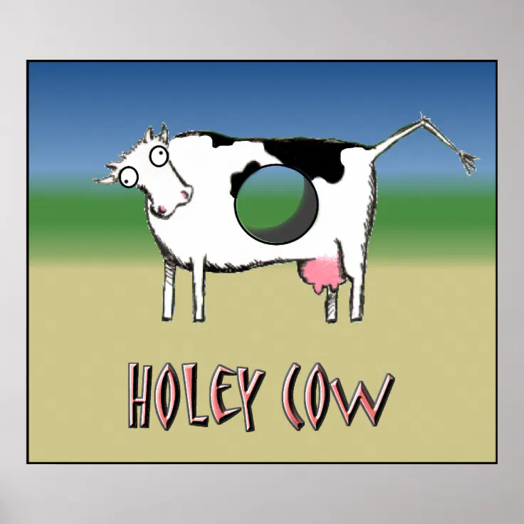 Holey Cow Poster | Zazzle