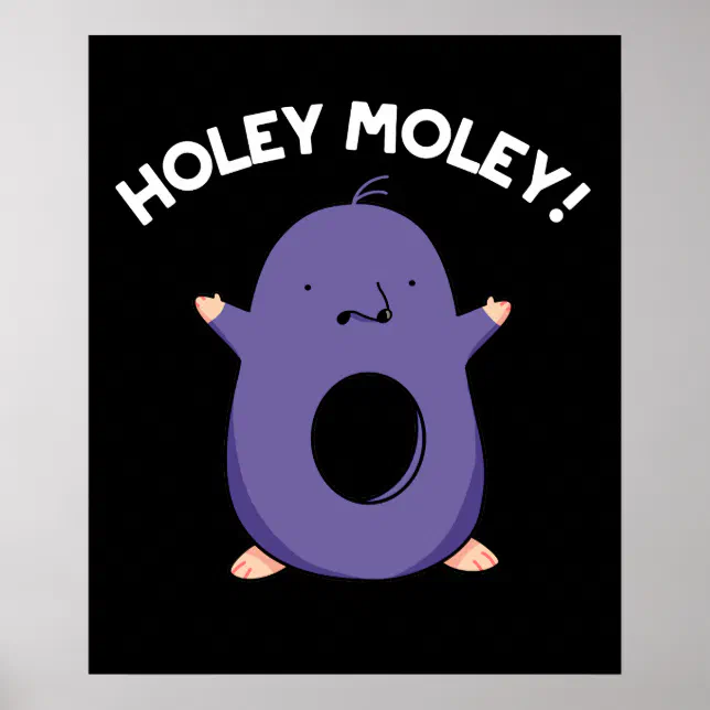 Holey Moley Funny Mole Pun Dark BG Poster | Zazzle
