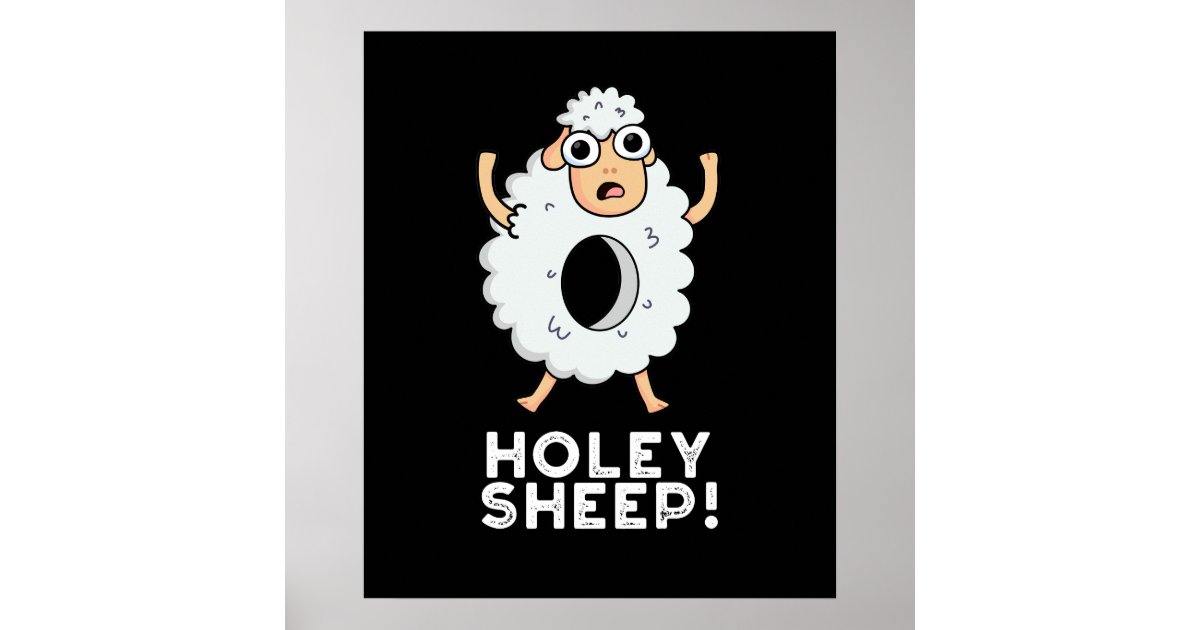 Holey Sheep Funny Animal Pun Dark BG Poster | Zazzle