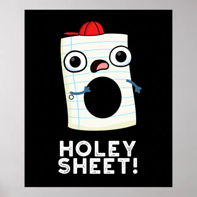 Holey Sheet Funny Paper Pun Dark BG Poster | Zazzle