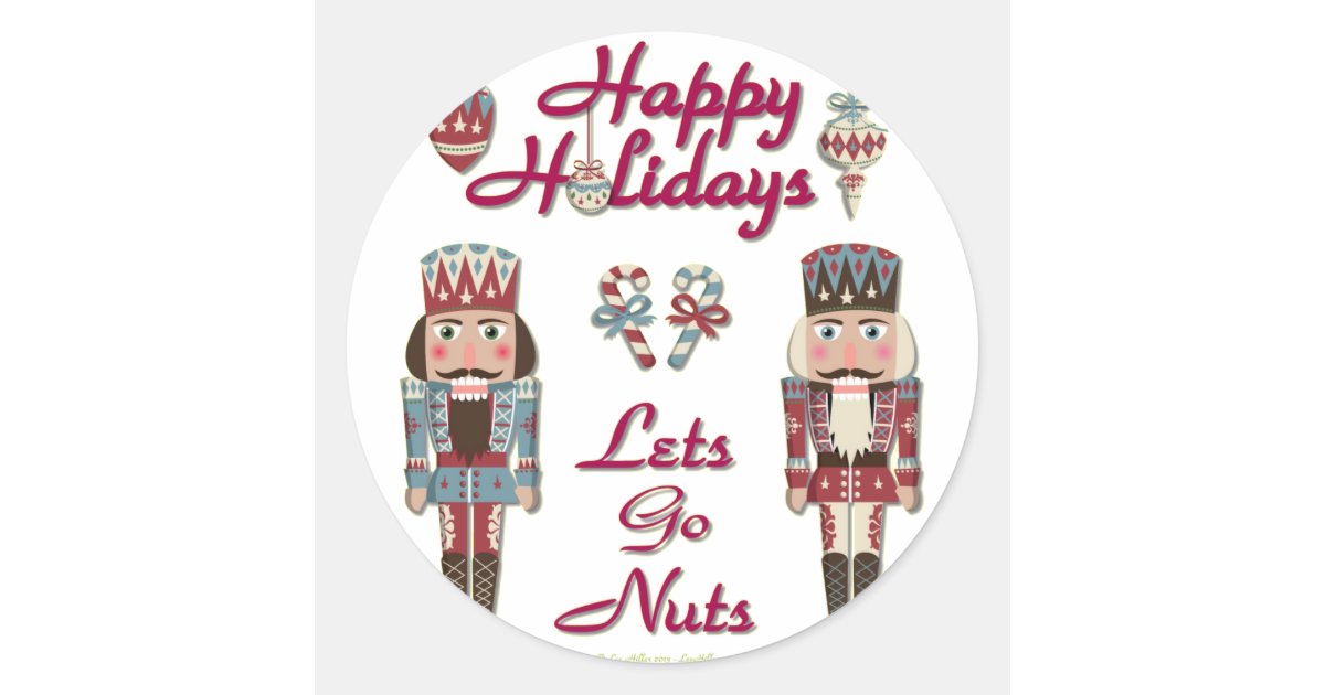 Holiday Nutcracker Lets Go Nuts Classic Round Sticker | Zazzle