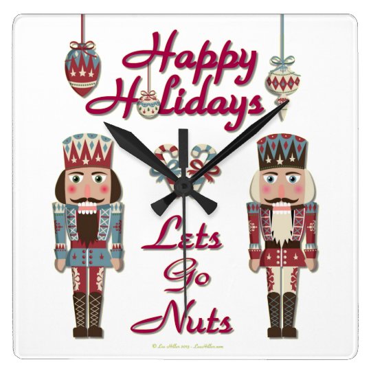Holiday Nutcracker Lets Go Nuts Square Wall Clock | Zazzle.com