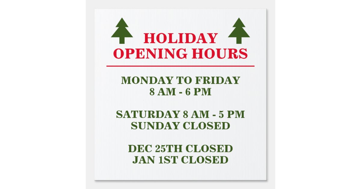 Holiday opening hours outdoor business yard sign | Zazzle