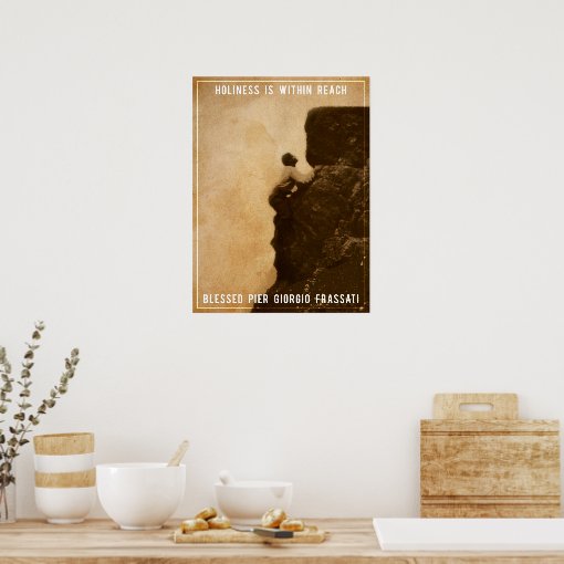 Holiness - Blessed Pier Giorgio Frassati Poster | Zazzle
