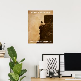 Holiness - Blessed Pier Giorgio Frassati Poster | Zazzle