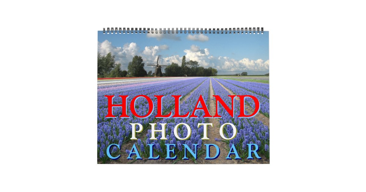 Holland Photo Calendar | Zazzle