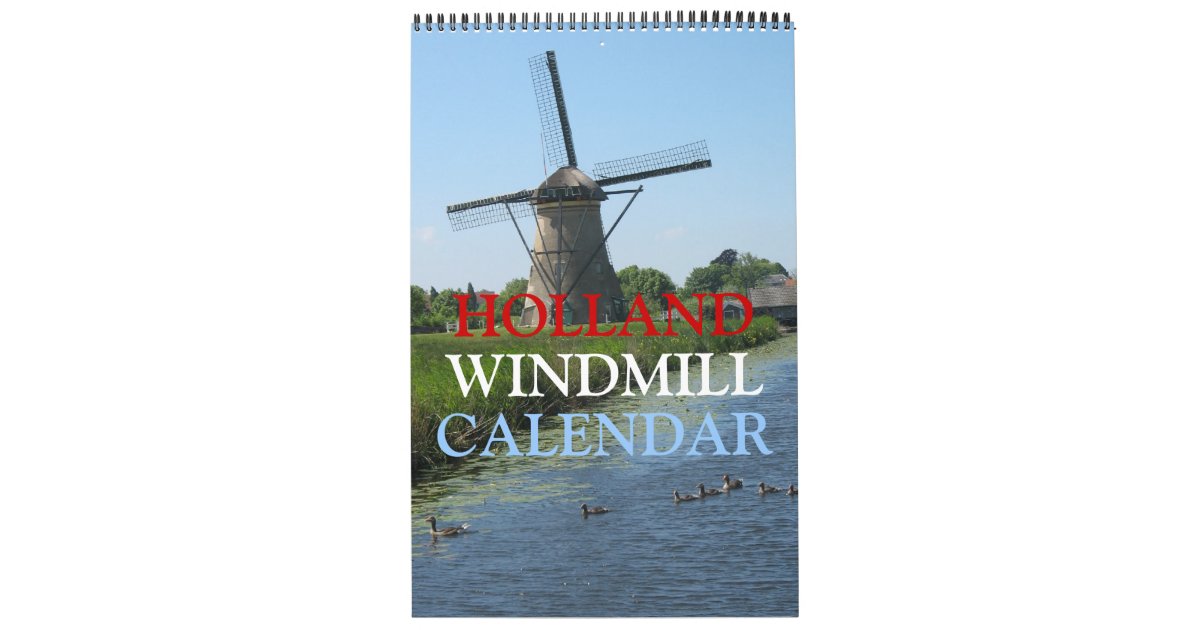 Holland Windmills Calendar | Zazzle