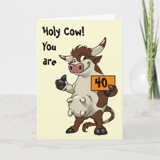 Holly Cow You Are 40 - Cartoon Funny Birthday Card | Zazzle.com