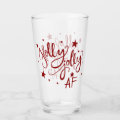 Holly Jolly AF | Red Drinking Humor Quote Script Glass | Zazzle