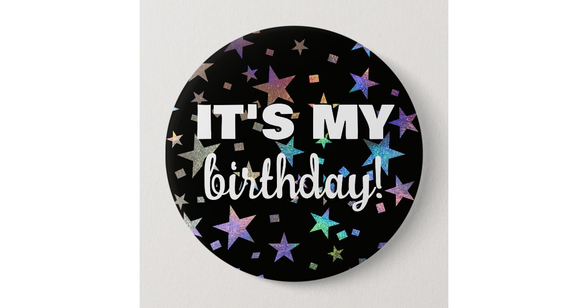 Holographic Rainbow Star Confetti It's My Birthday Button | Zazzle