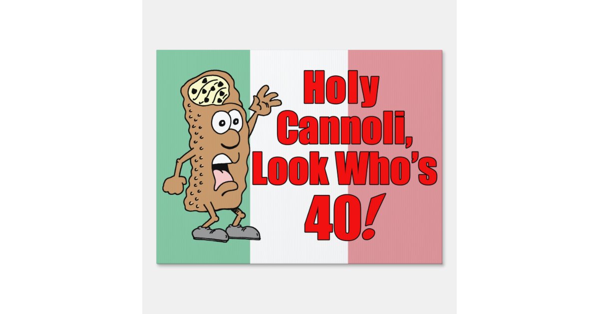 Holy Cannoli 40th Italian Sign | Zazzle