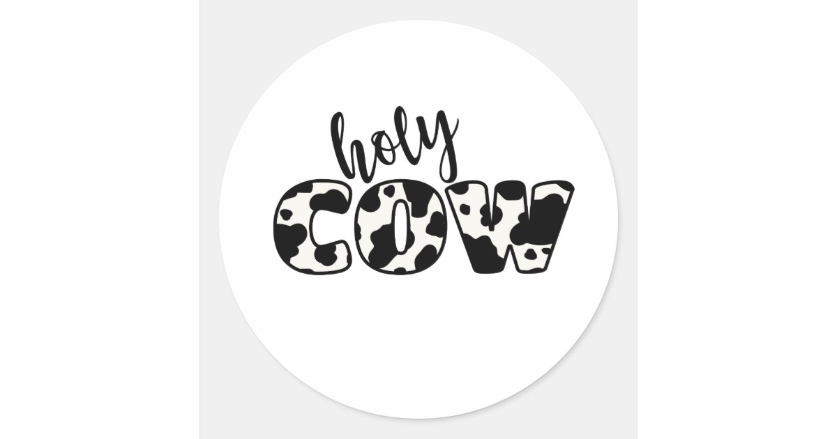 Holy Cow Classic Round Sticker | Zazzle