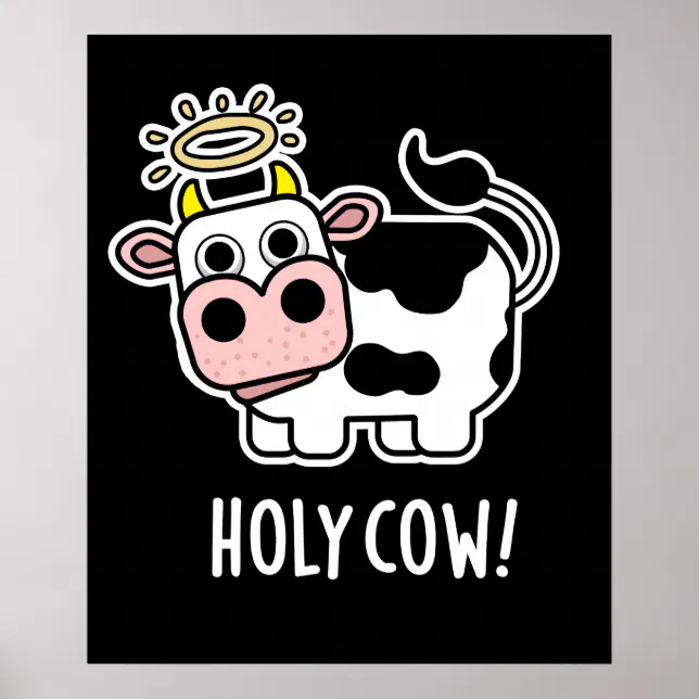 Holy Cow Funny Animal Pun Dark BG Poster | Zazzle