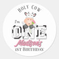 Holy Cow I am One Girl 1st Birthday Party Classic Round Sticker | Zazzle