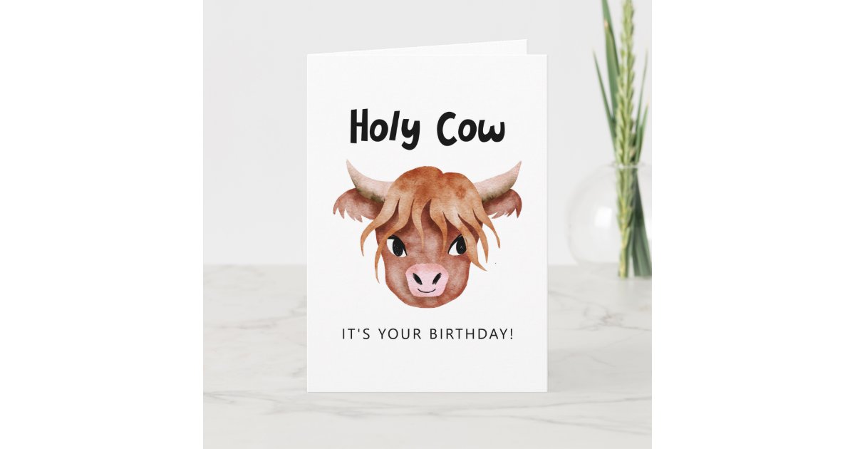 Holy Cow It's Your Birthday Card | Zazzle