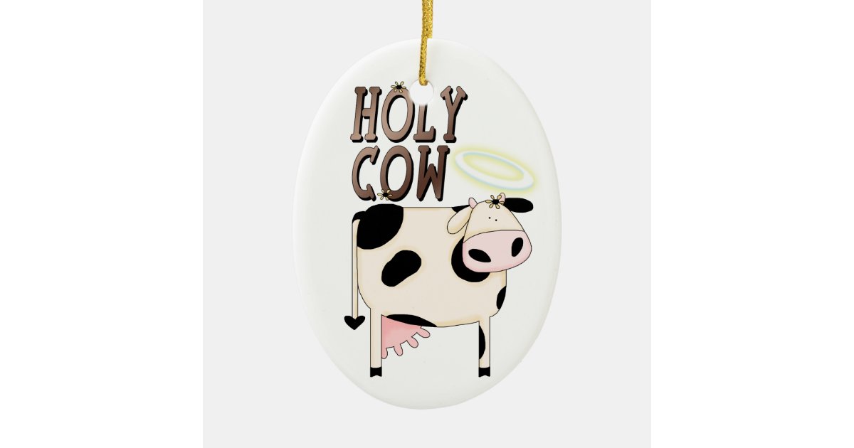 Holy Cow Ornament | Zazzle