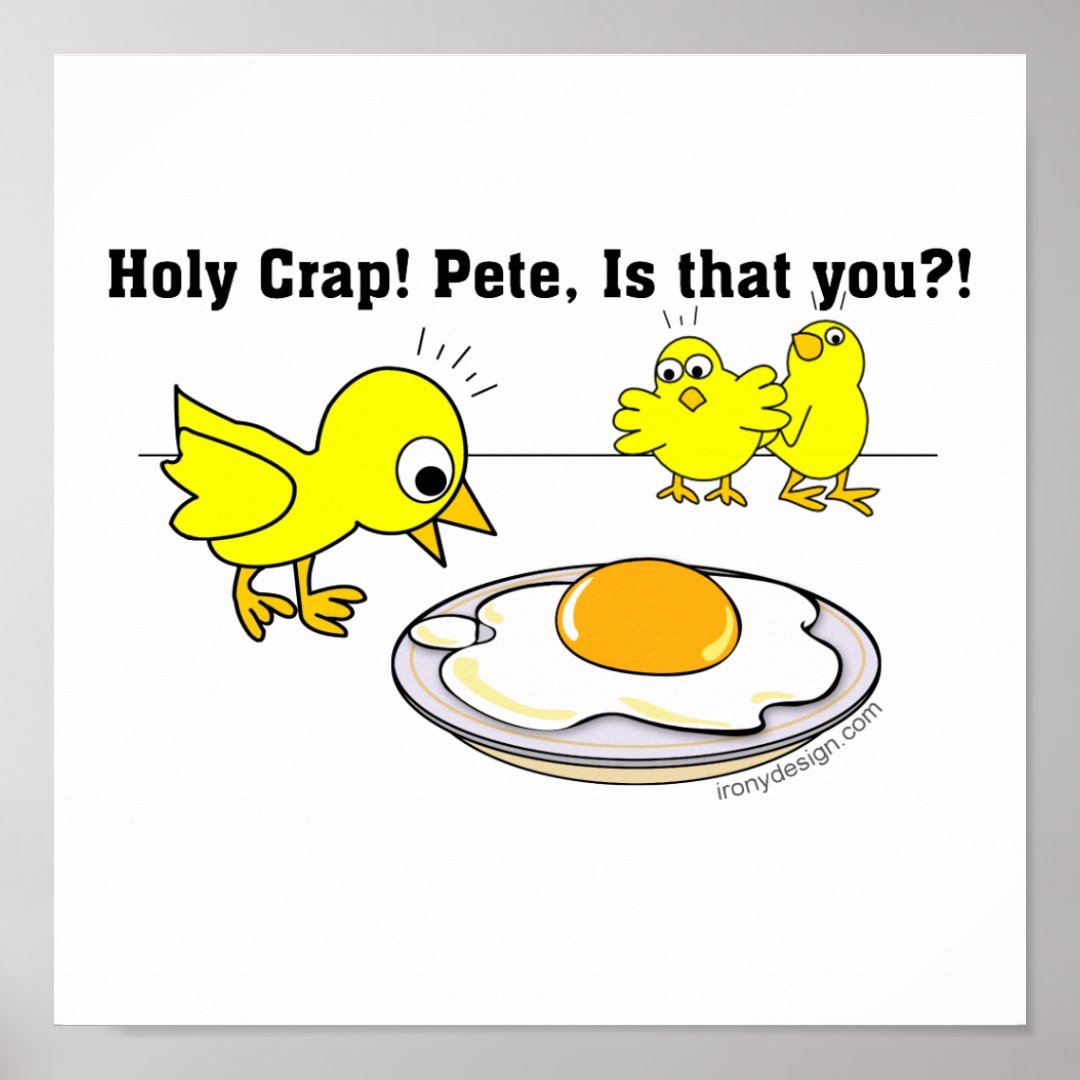 Holy Crap! Pete, is that you? Poster | Zazzle