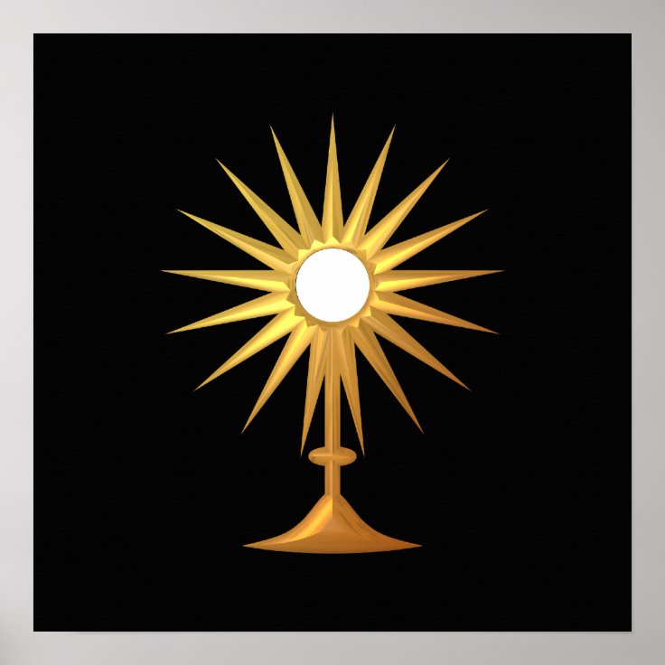 Holy Eucharist in golden Monstrance Poster | Zazzle