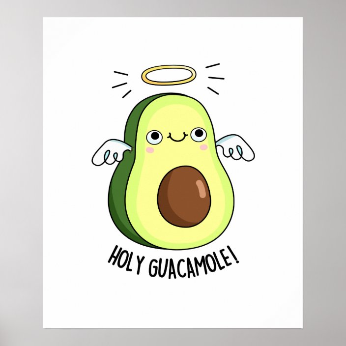 Holy Guacamole Funny Goody Avocado Pun Poster | Zazzle.com