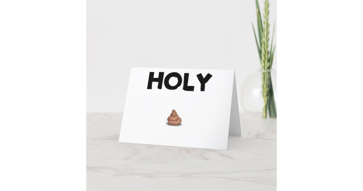 Holy Poo! Card | Zazzle