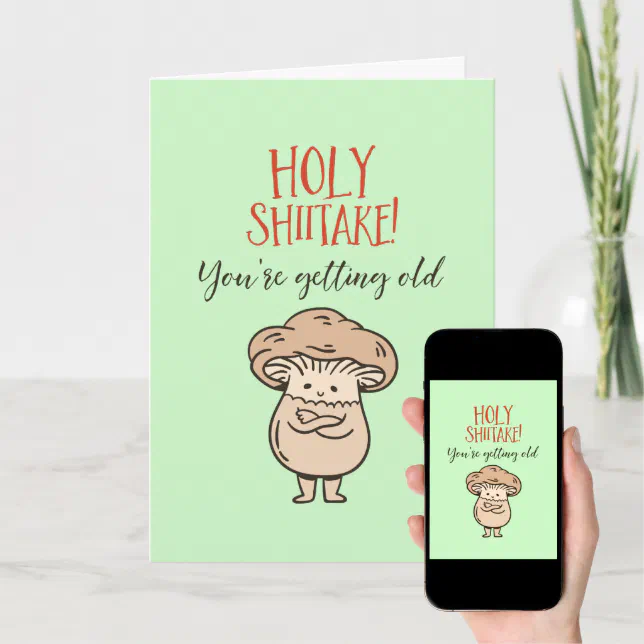 Holy Shiitake You're Old Cute Pun Funny Birthday Card | Zazzle