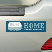 HOME IS WHERE YOU PARK IT trailer camper RVing Bumper Sticker | Zazzle