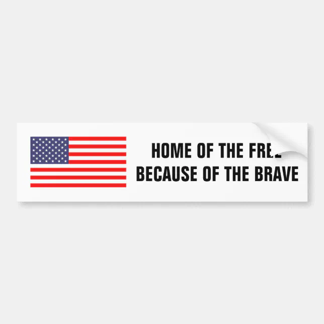 Home of the free because of brave bumper sticker | Zazzle