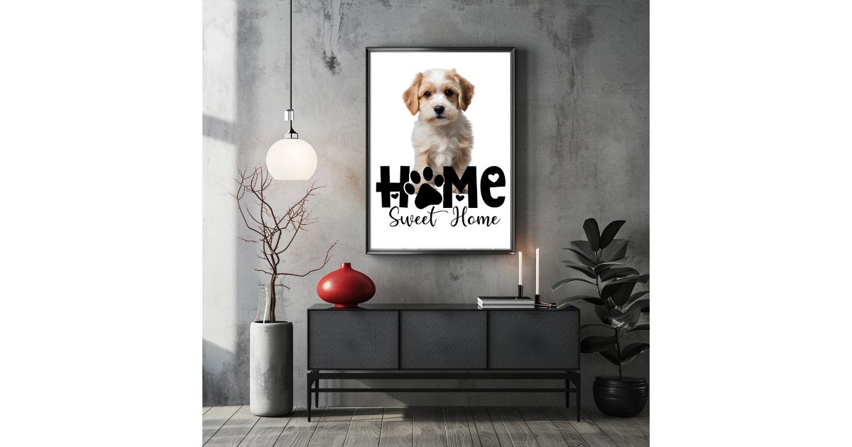 Home Sweet Home Dog Poster | Zazzle