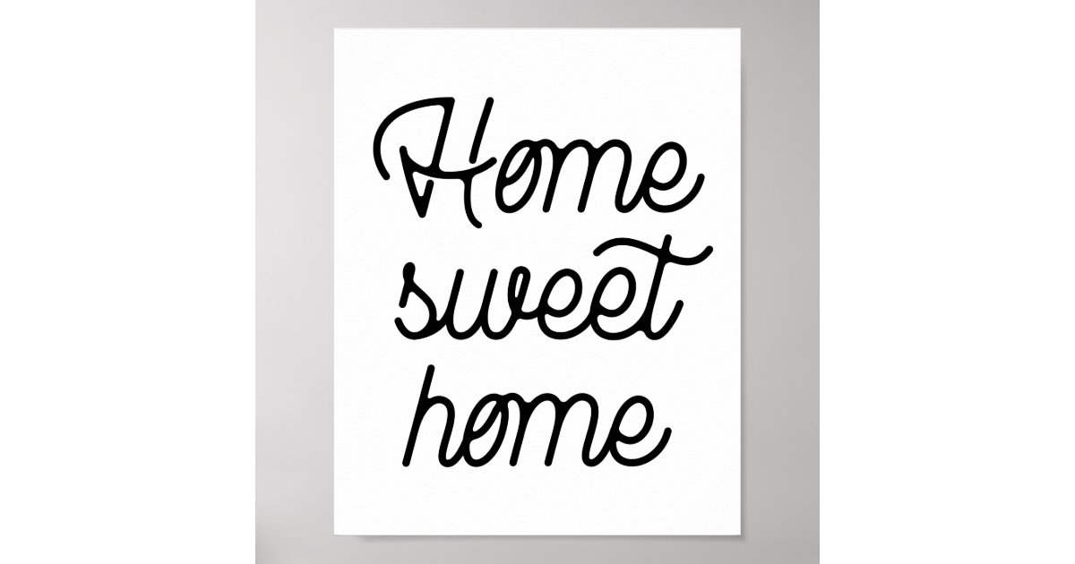 Home sweet home poster | Zazzle
