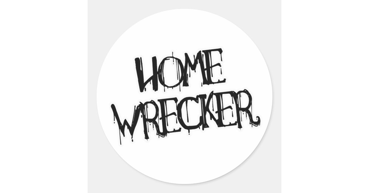 HOME WRECKER CLASSIC ROUND STICKER | Zazzle