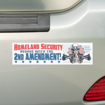 Homeland Security Begins with 2nd Amendment Bumper Sticker | Zazzle
