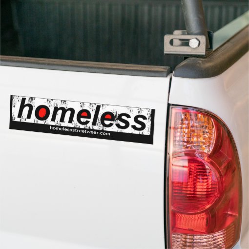 Homeless Bumper Bumper Sticker | Zazzle