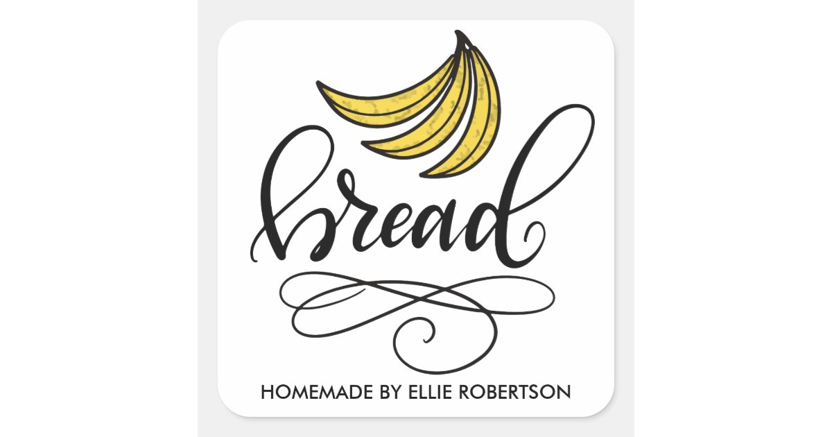 Homemade Banana Bread, hand lettered Square Sticker | Zazzle