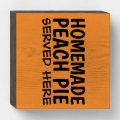 HOMEMADE PEACH PIE RUSTIC COUNTRY WOOD SIGNS | Zazzle