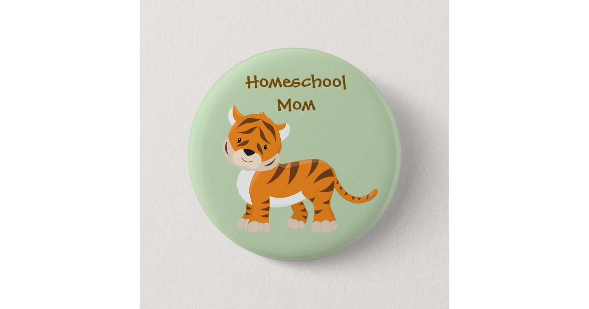 Homeschool Mom Tiger Pinback Button | Zazzle