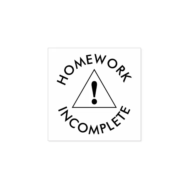 Homework Incomplete Teachers Rubber Stamp | Zazzle