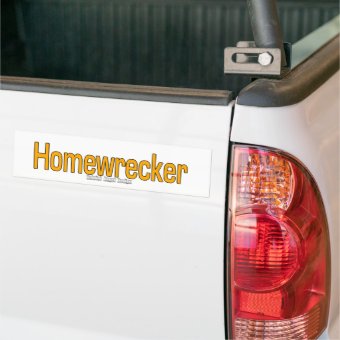 Homewrecker Bumper Sticker | Zazzle