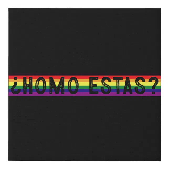 Homo Estas Spanish Mexican Gay Pride LGBTQ Month Faux Canvas Print | Zazzle